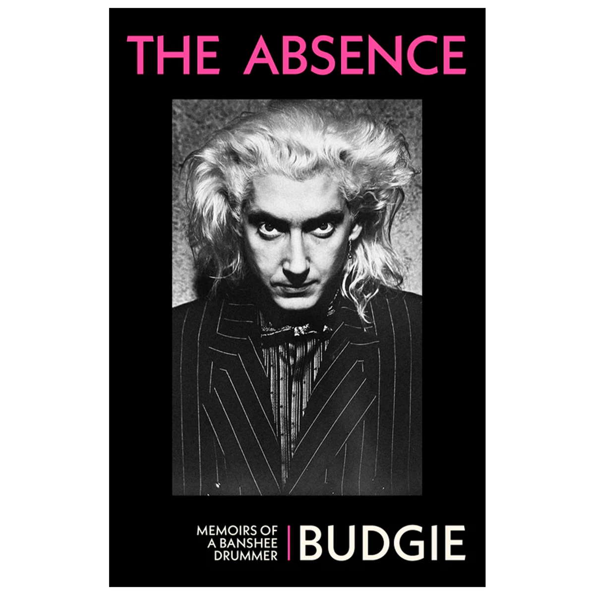 Budgie - The Absence Memoirs of a Banshee Drummer: Signed Hardback Book ...