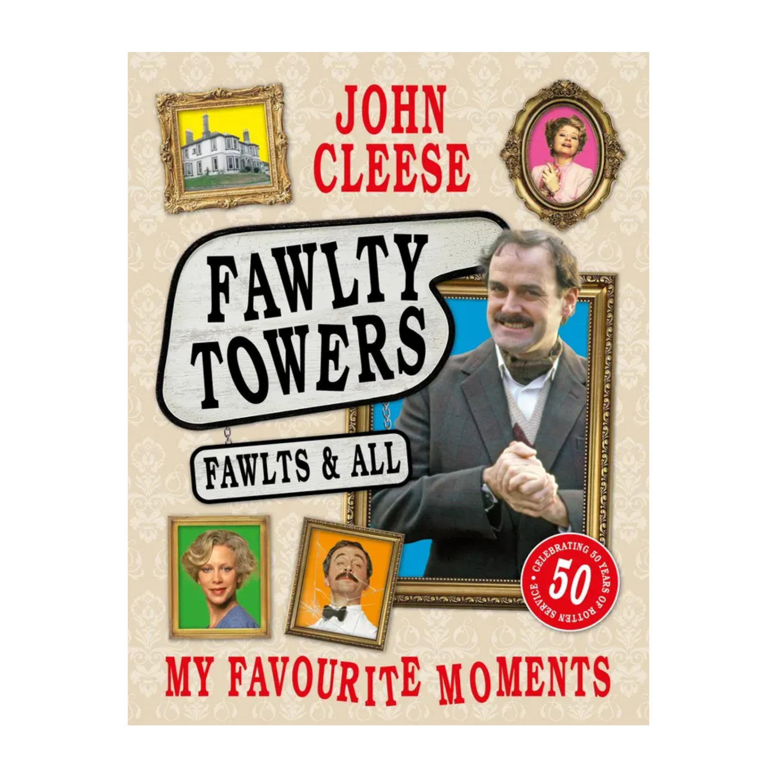 John Cleese - Fawlty Towers Fawlts and All - A 50th Anniversary ...