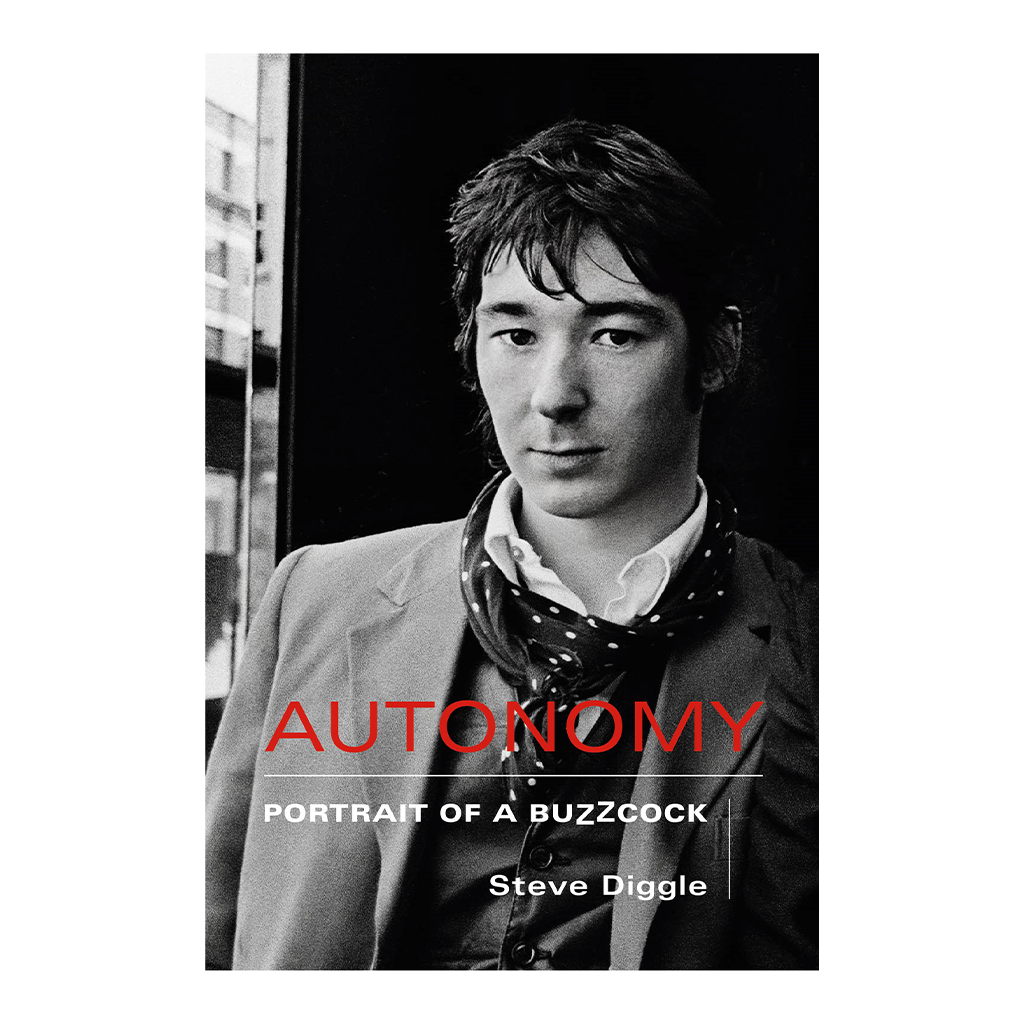 Steve Diggle (Buzzcocks) - Autonomy: Portrait of a Buzzcock: Hardback ...
